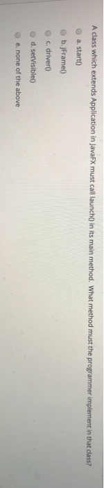 Solved A class which extends Application in JavaFX must call | Chegg.com