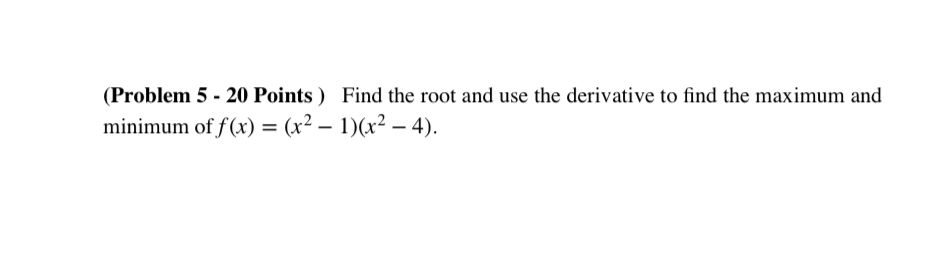Solved (Problem 5 - 20 ﻿Points) ﻿Find the root and use the | Chegg.com