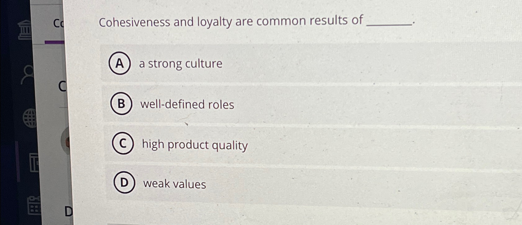 Solved Cc Cohesiveness and loyalty are common results ofa | Chegg.com
