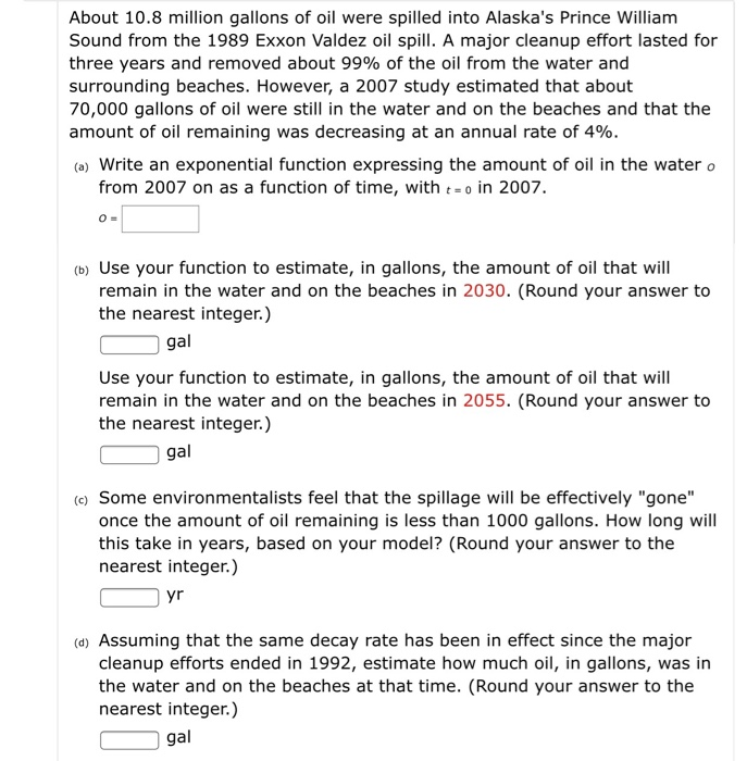 Solved About 10.8 million gallons of oil were spilled into | Chegg.com