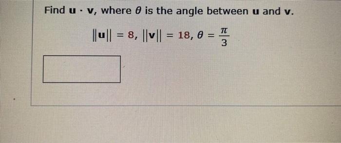 Solved Find u. v, where is the angle between u and v. ||0|| | Chegg.com