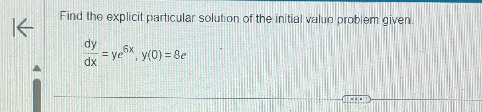Solved Find the explicit particular solution of the initial | Chegg.com
