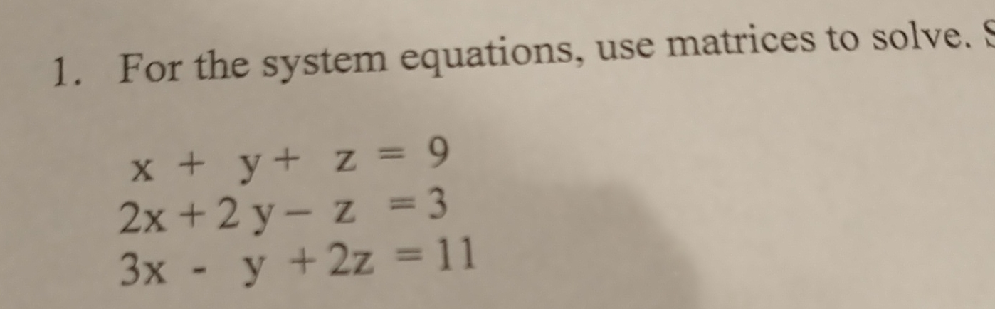 Solved For the system equations, use matrices to | Chegg.com