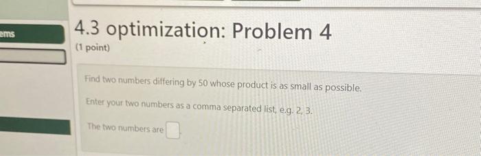 Solved Find two numbers differing by 50 whose product is as | Chegg.com