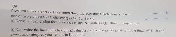 Solved Q4 A system consists of N >> 1 non-interacting, | Chegg.com