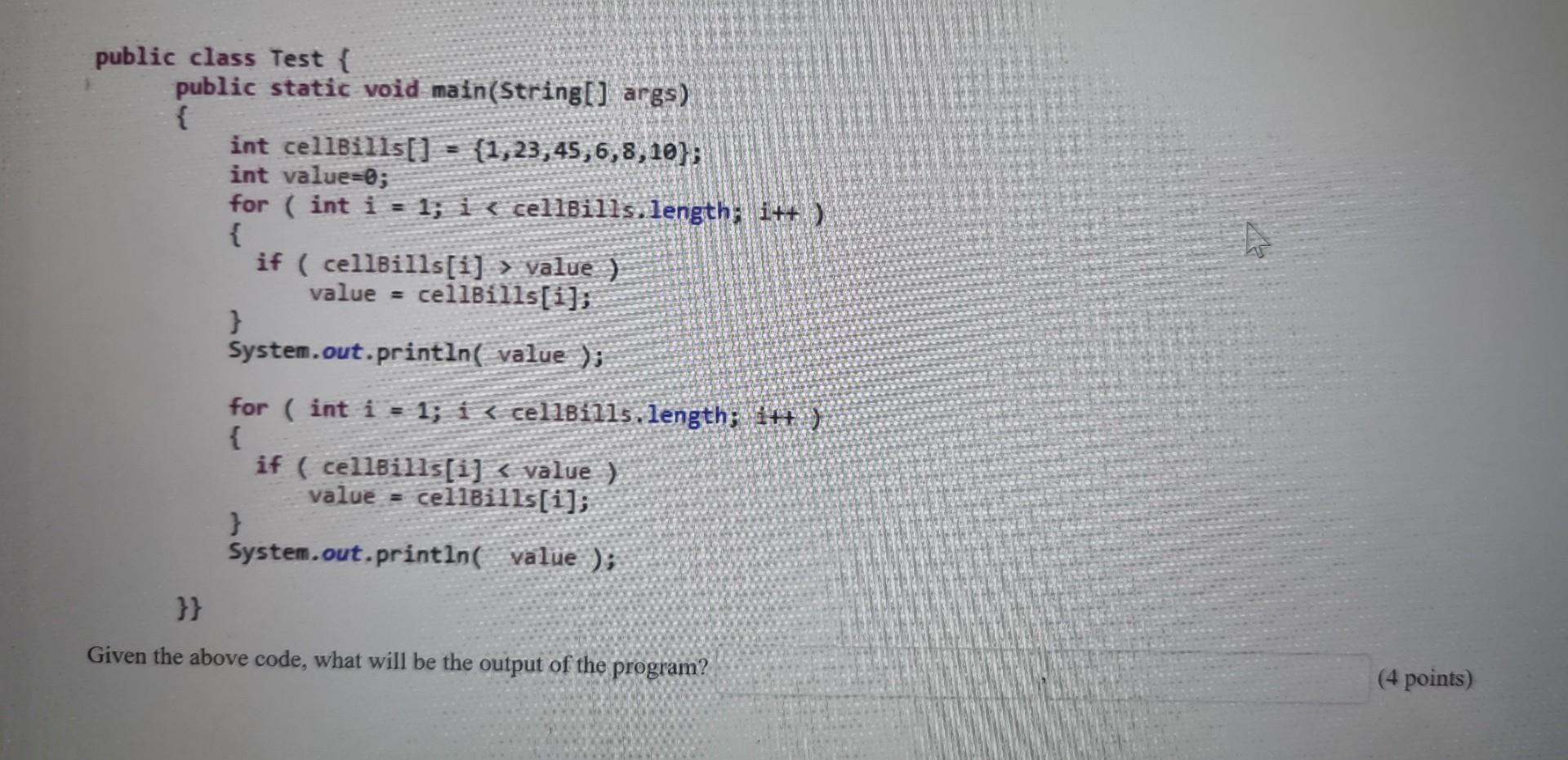 Solved Given the above code, what will be the output of the | Chegg.com
