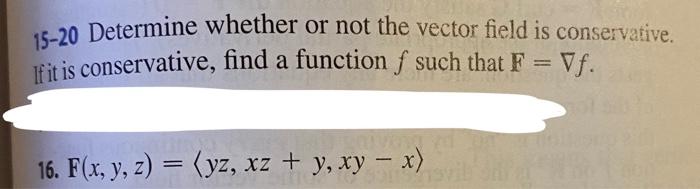 Solved 15−20 Determine whether or not the vector field is | Chegg.com