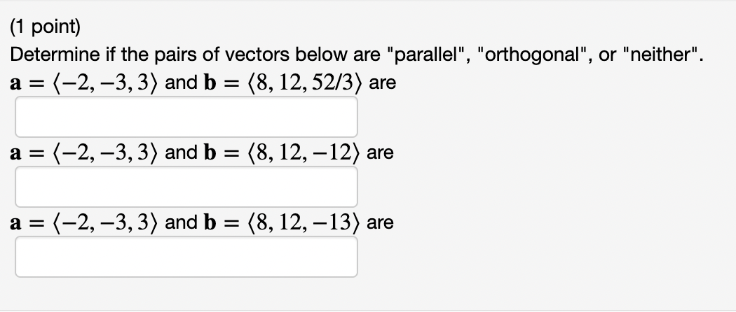 Solved (1 ﻿point)Determine if the pairs of vectors below are | Chegg.com