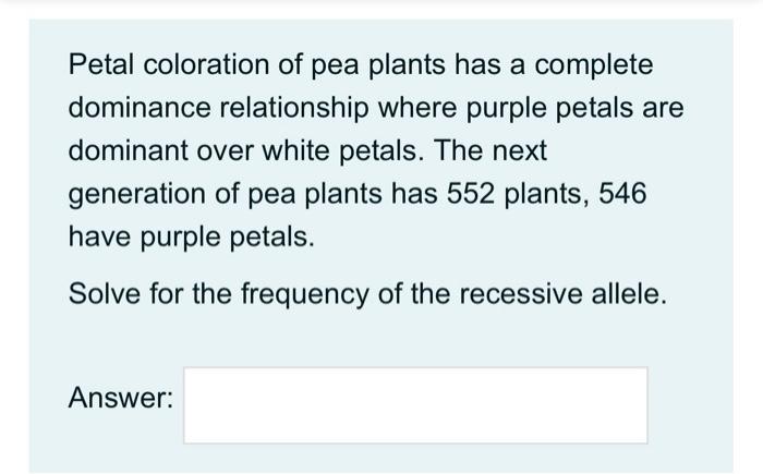 Solved Petal coloration of pea plants has a complete | Chegg.com