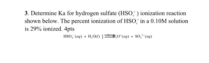 Solved 3. Determine Ka for hydrogen sulfate (HSO;-) | Chegg.com