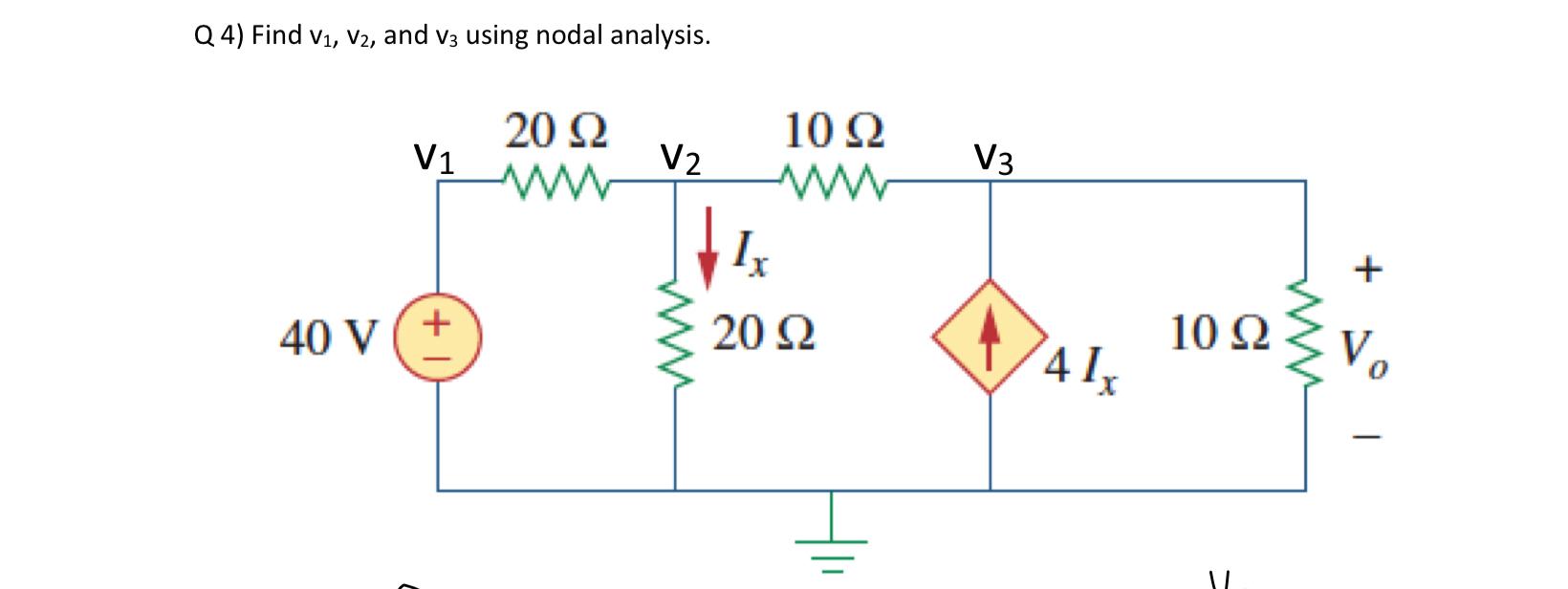 Solved Q 4) ﻿Find v1,v2, ﻿and v3 ﻿using nodal analysis. | Chegg.com