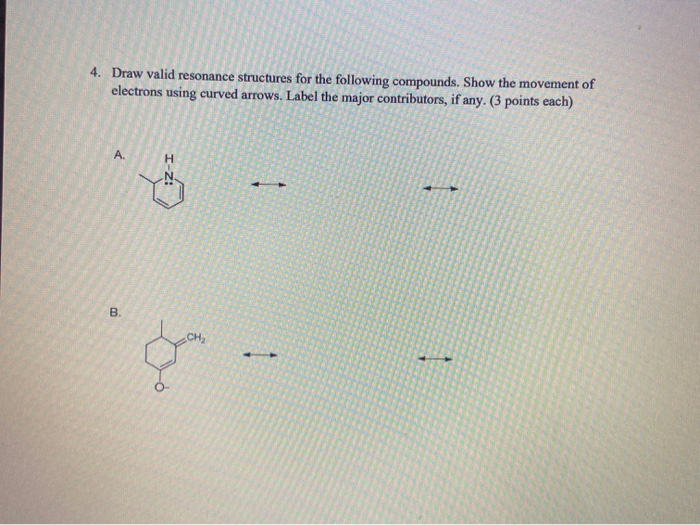 Solved 4. Draw valid resonance structures for the following | Chegg.com