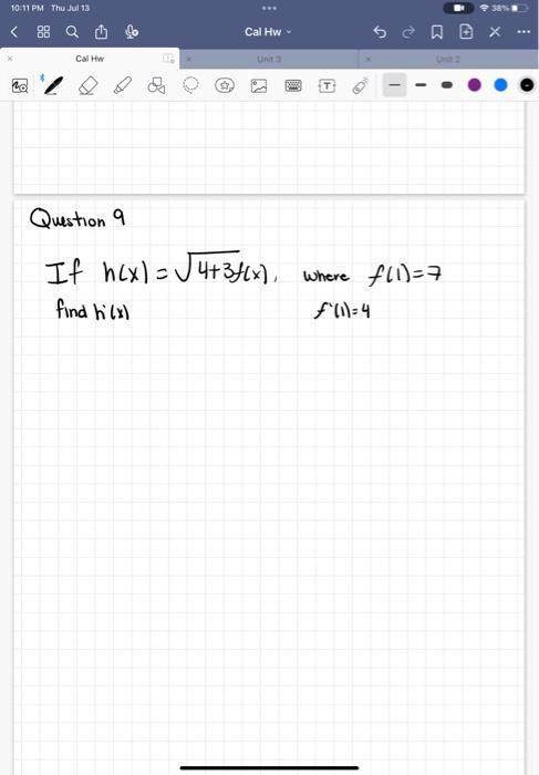 Solved Question 9 If h(x)=4+3f(x), where f(1)=7 find h′(x) | Chegg.com