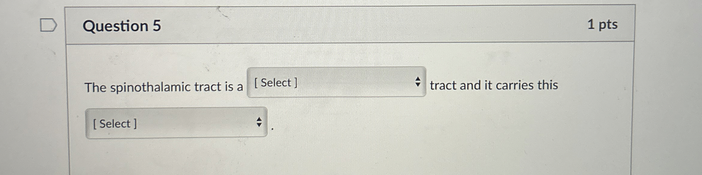 Solved Question 51 ﻿ptsThe spinothalamic tract is a ﻿tract | Chegg.com