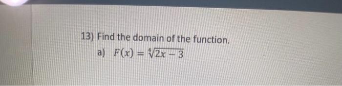 Solved 13) Find the domain of the function. a) F(x)=42x−3 | Chegg.com