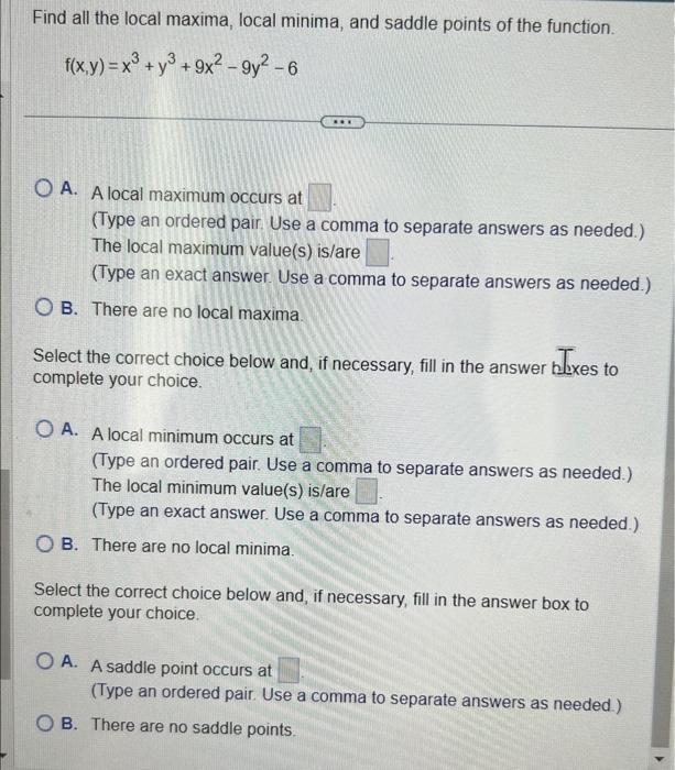 Solved Find all the local maxima, local minima, and saddle | Chegg.com