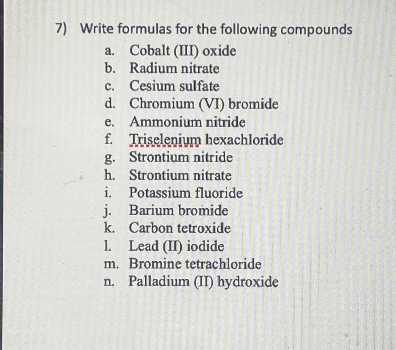 Solved Write formulas for the following compoundsa. ﻿Cobalt | Chegg.com