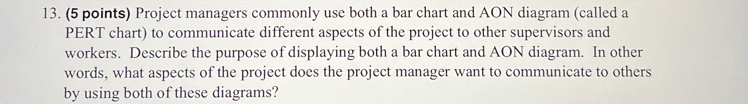 Solved (5 ﻿points) ﻿Project managers commonly use both a bar | Chegg.com