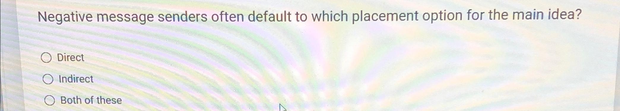 Solved Negative message senders often default to which | Chegg.com