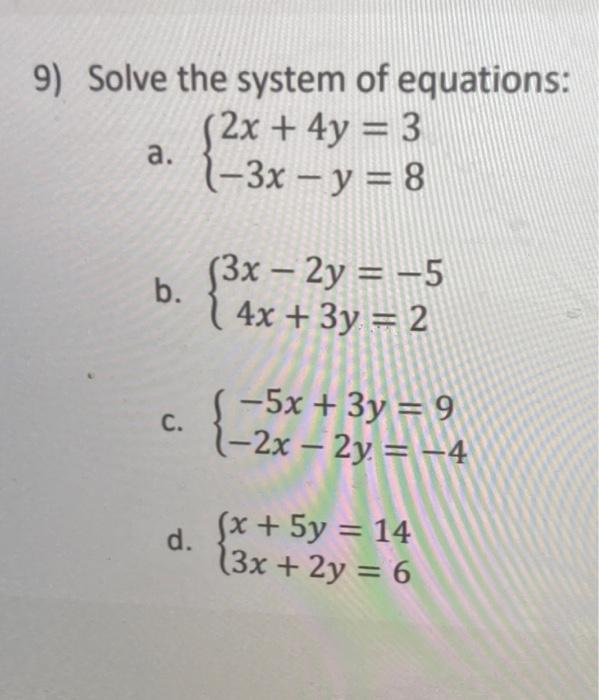 Solved 9) Solve the system of equations: a. {2x+4y=3−3x−y=8 | Chegg.com