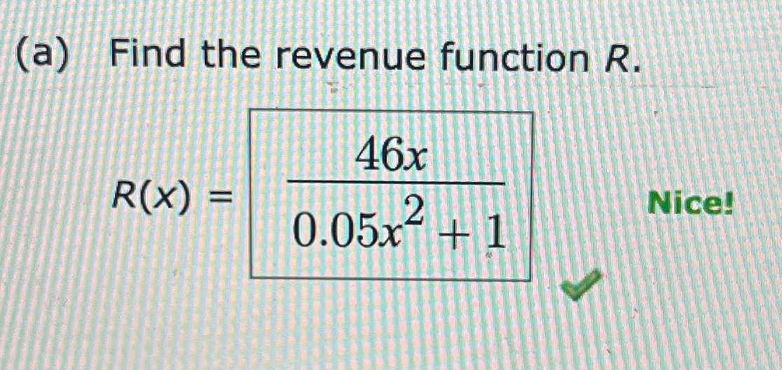 Solved (a) ﻿Find the revenue function R.R(x)=46x0.05x2+1, | Chegg.com