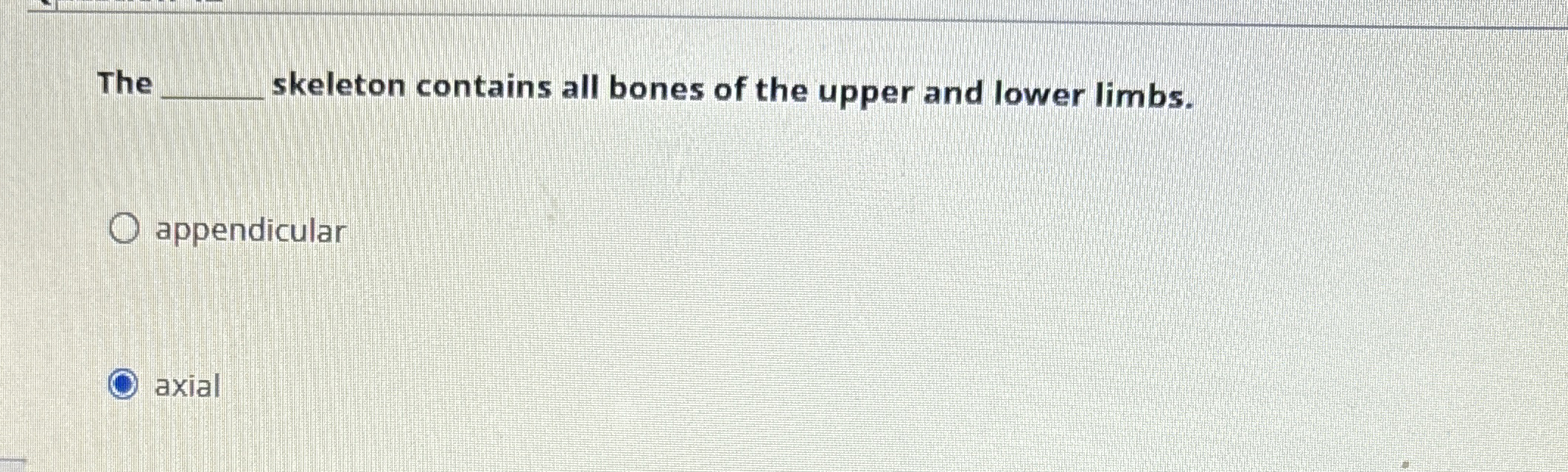 Solved The ﻿skeleton contains all bones of the upper and | Chegg.com