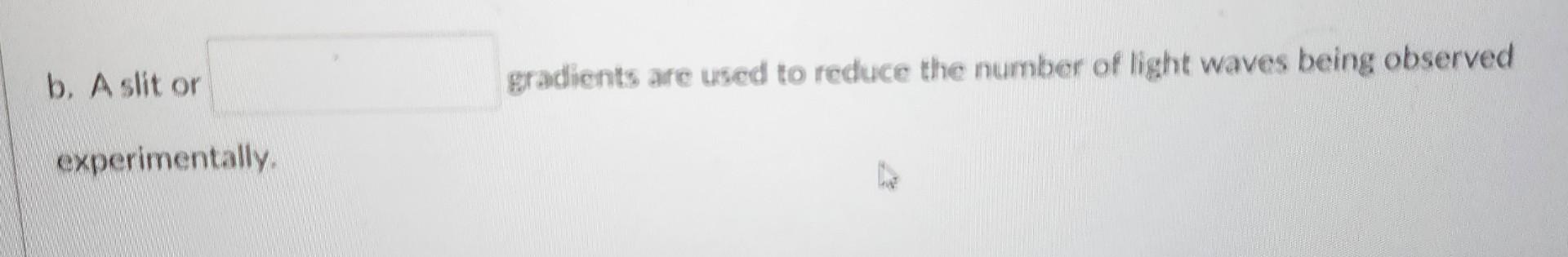 Solved b. A slit or gradients are used to reduce the number | Chegg.com