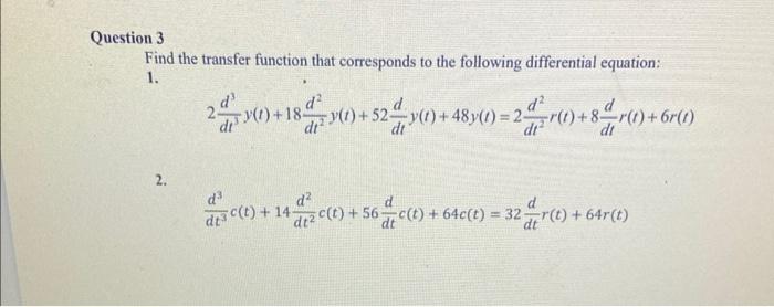 Solved Question 3 Find the transfer function that | Chegg.com