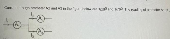 Solved Current through ammeter A2 and A3 in the figure below | Chegg.com