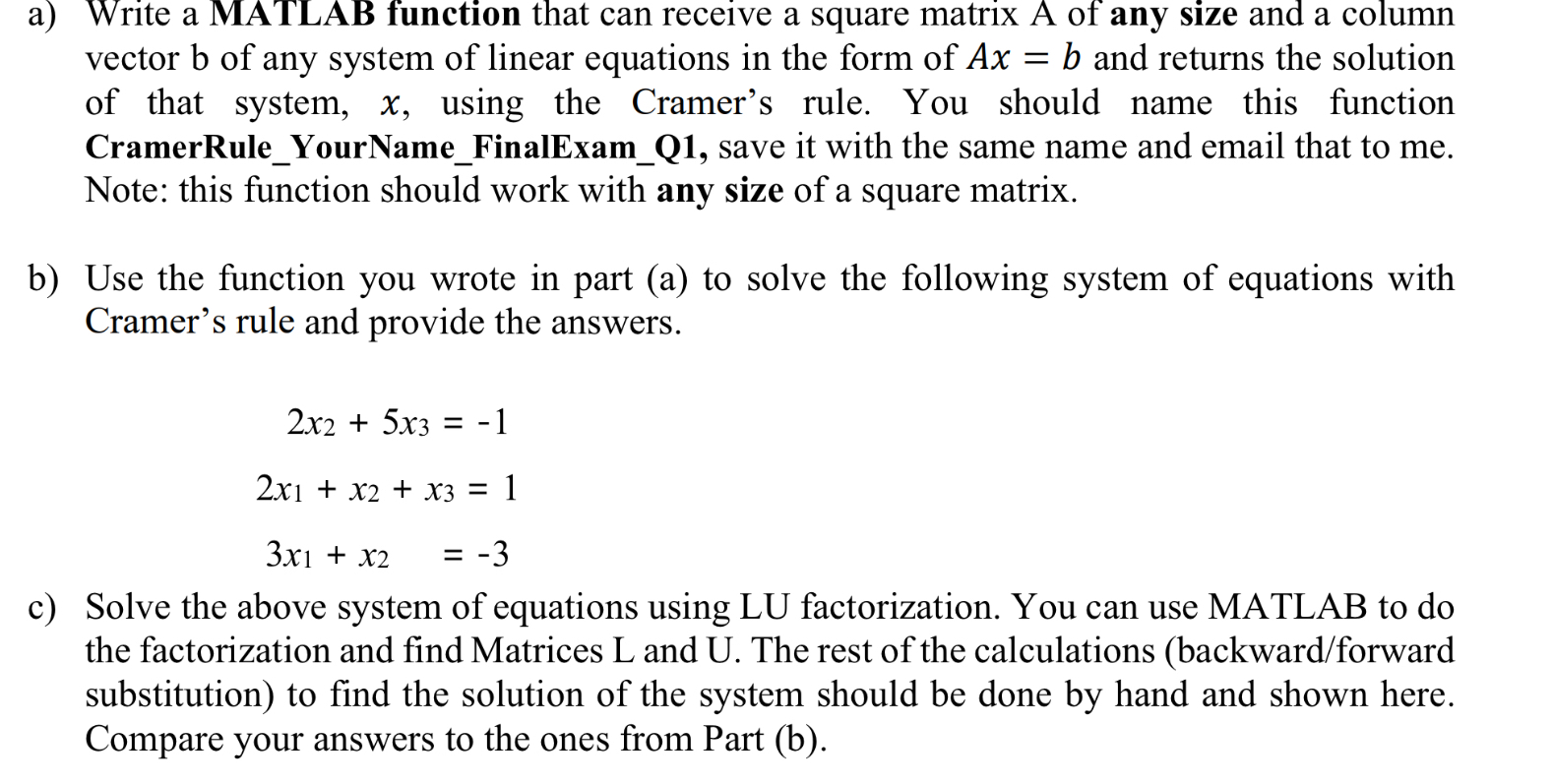 Solved a) ﻿Write a MATLAB function that can receive a square | Chegg.com