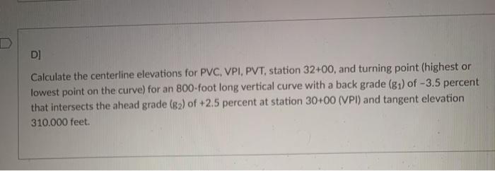 Solved D] Calculate the centerline elevations for PVC, VPI, | Chegg.com