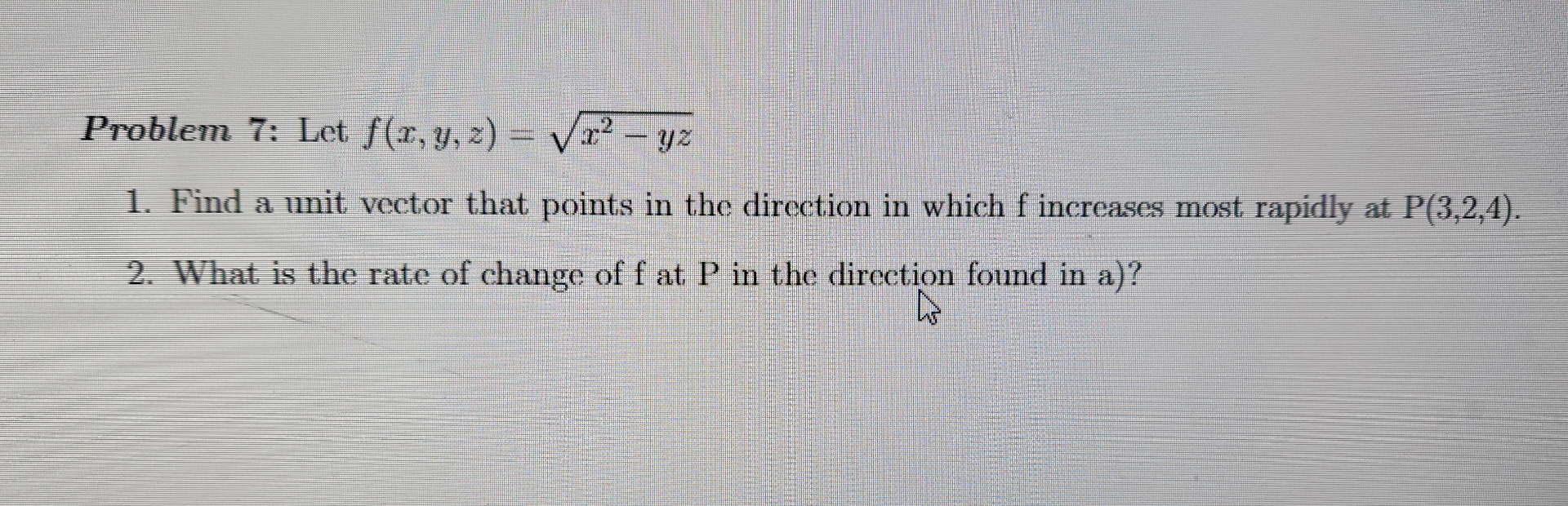 Solved Problem 7: Let f(x,y,z)=x2-yz2Find a unit vector that | Chegg.com