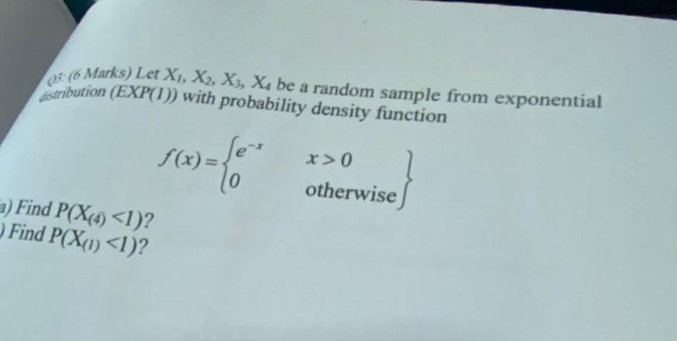 Solved (5: (6 Marks) Let X1,X2,X3,X4 be a random sample from | Chegg.com