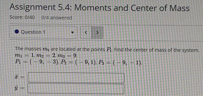 Assignment 5.4: Moments and Center of Mass Score: | Chegg.com