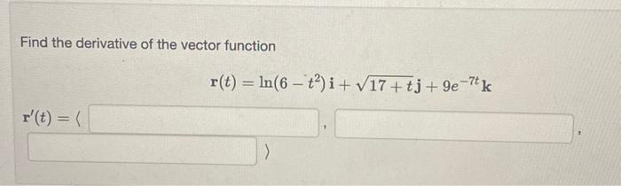 Solved Find the derivative of the vector function r'(t) = { | Chegg.com