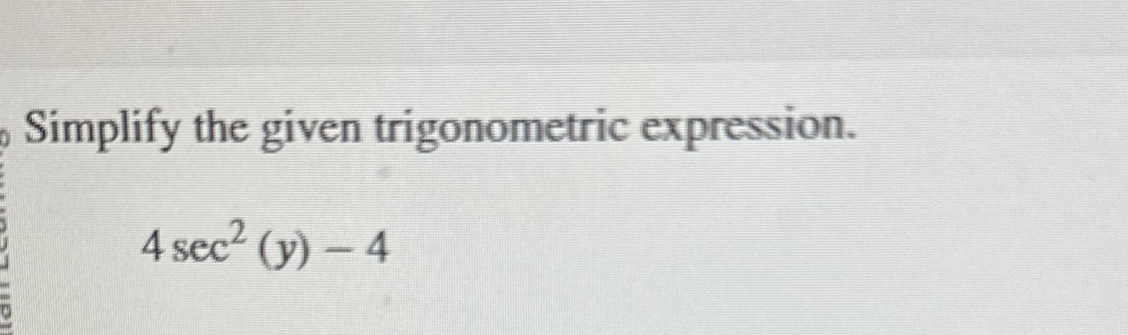 Solved Simplify the given trigonometric | Chegg.com