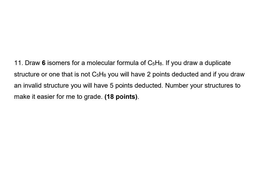 Solved 11. Draw 6 isomers for a molecular formula of C5H8. | Chegg.com