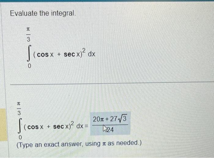 Solved Evaluate the integral. ∫03π(cosx+secx)2dx | Chegg.com