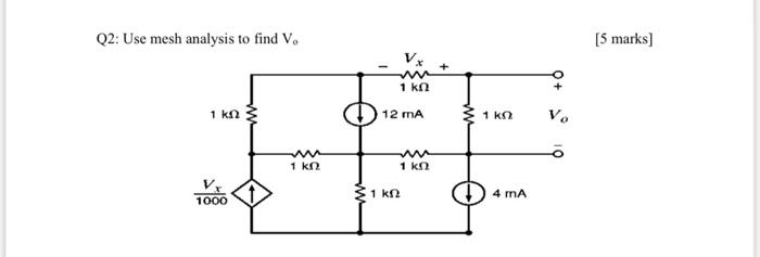 Solved Q1: Use nodal analysis to find V0 [5 marks]Q2: Use | Chegg.com