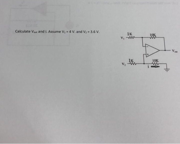 Solved Calculate Vout and i. Assume Vi 4 V. and V2 3.6 V. 1K | Chegg.com