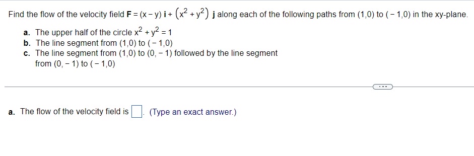 Solved Find the flow of the velocity field F=(x-y)i+(x2+y2)j | Chegg.com