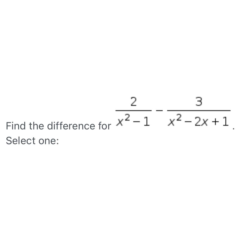 Solved Find the difference for 2x2-1-3x2-2x+1 ﻿Select one: | Chegg.com