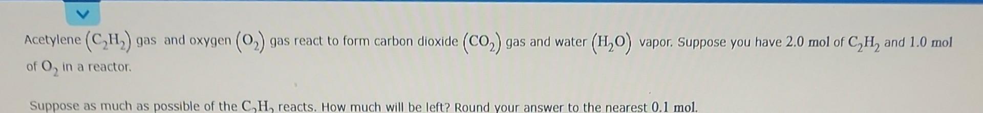 Solved Acetylene (C2H2) gas and oxygen (O2) gas react to | Chegg.com
