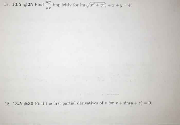 Solved 17. 13.5#25 Find dxdy implicitly for ln(x2+y2)+x+y=4. | Chegg.com