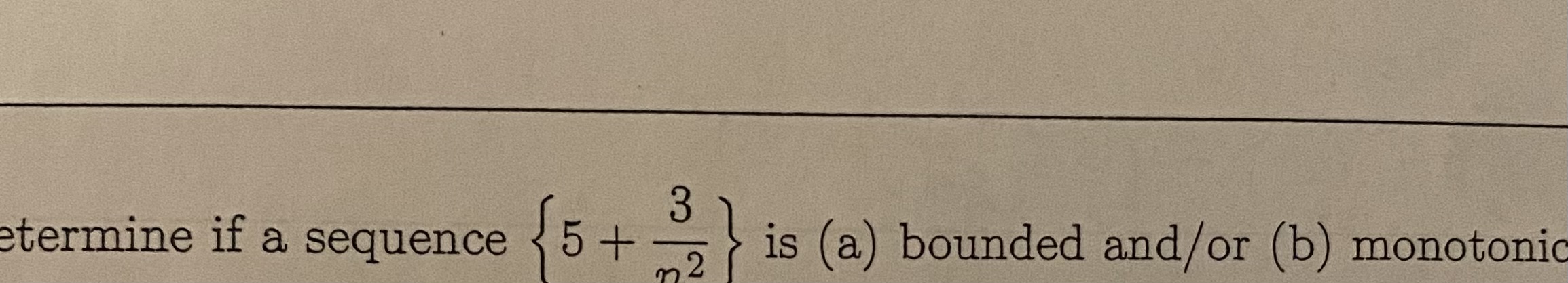 Solved etermine if a sequence {5+3n2} ﻿is (a) ﻿bounded | Chegg.com