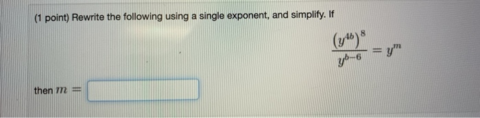 Solved (1 point) Rewrite the following using a single | Chegg.com