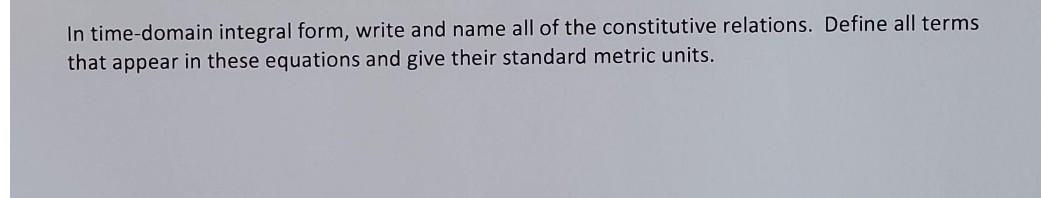 Solved In time-domain integral form, write and name all of | Chegg.com