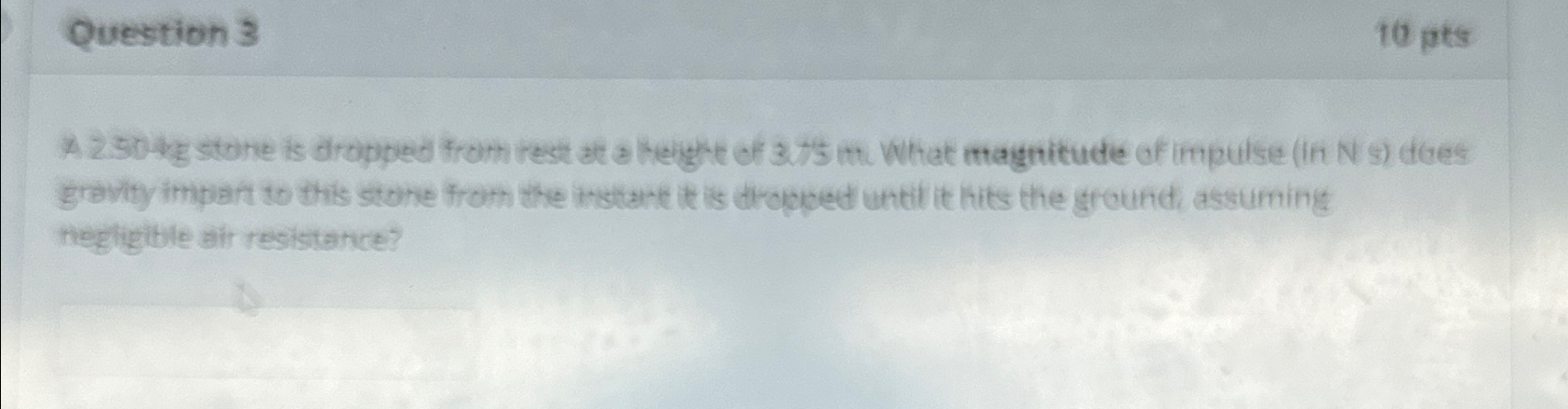 Solved Question 310ptsA 2504kg ﻿stone is dropped from rest | Chegg.com