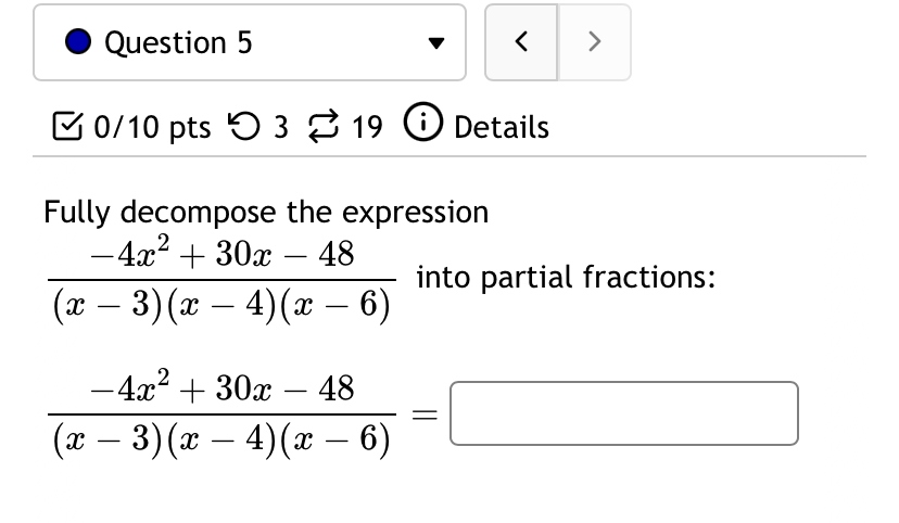 Solved Question 5010 ﻿pts 3 19DetailsFully decompose the | Chegg.com