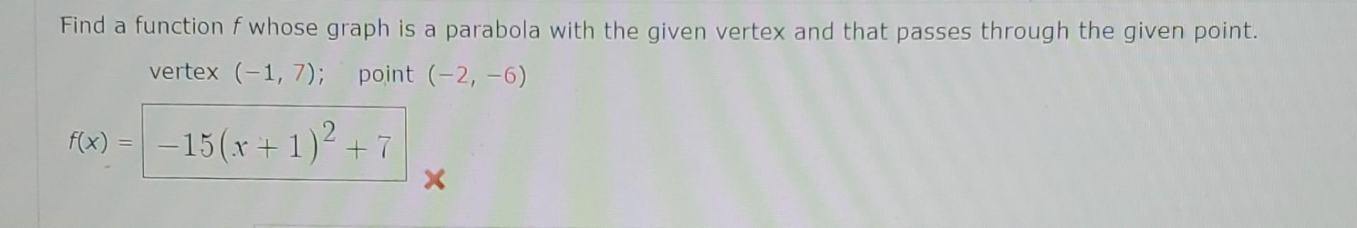 Solved Find a function f whose graph is a parabola with the | Chegg.com
